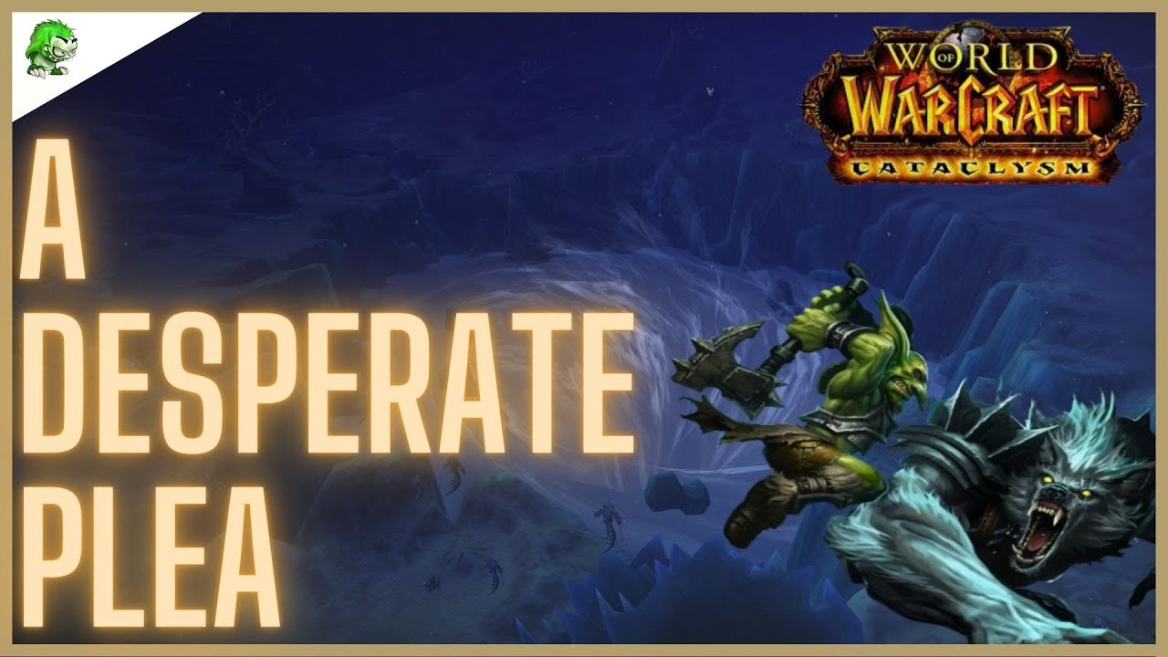 WoW Cataclysm Classic A Desperate Plea - YouTube