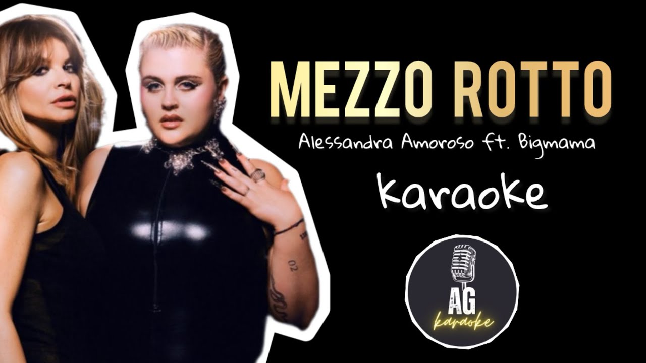 Mezzo rotto - Alessandra Amoroso ft. Bigmama - KARAOKE AG - YouTube