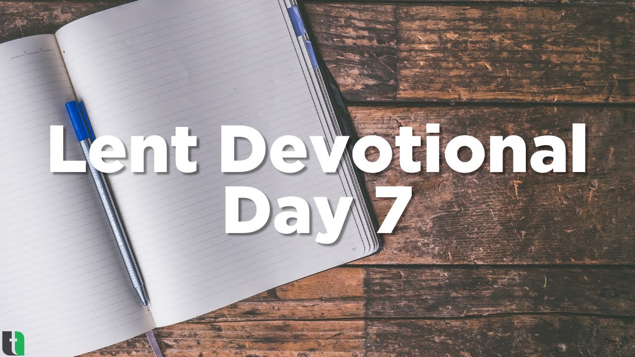 Day 7: Lent Daily Devotional - YouTube