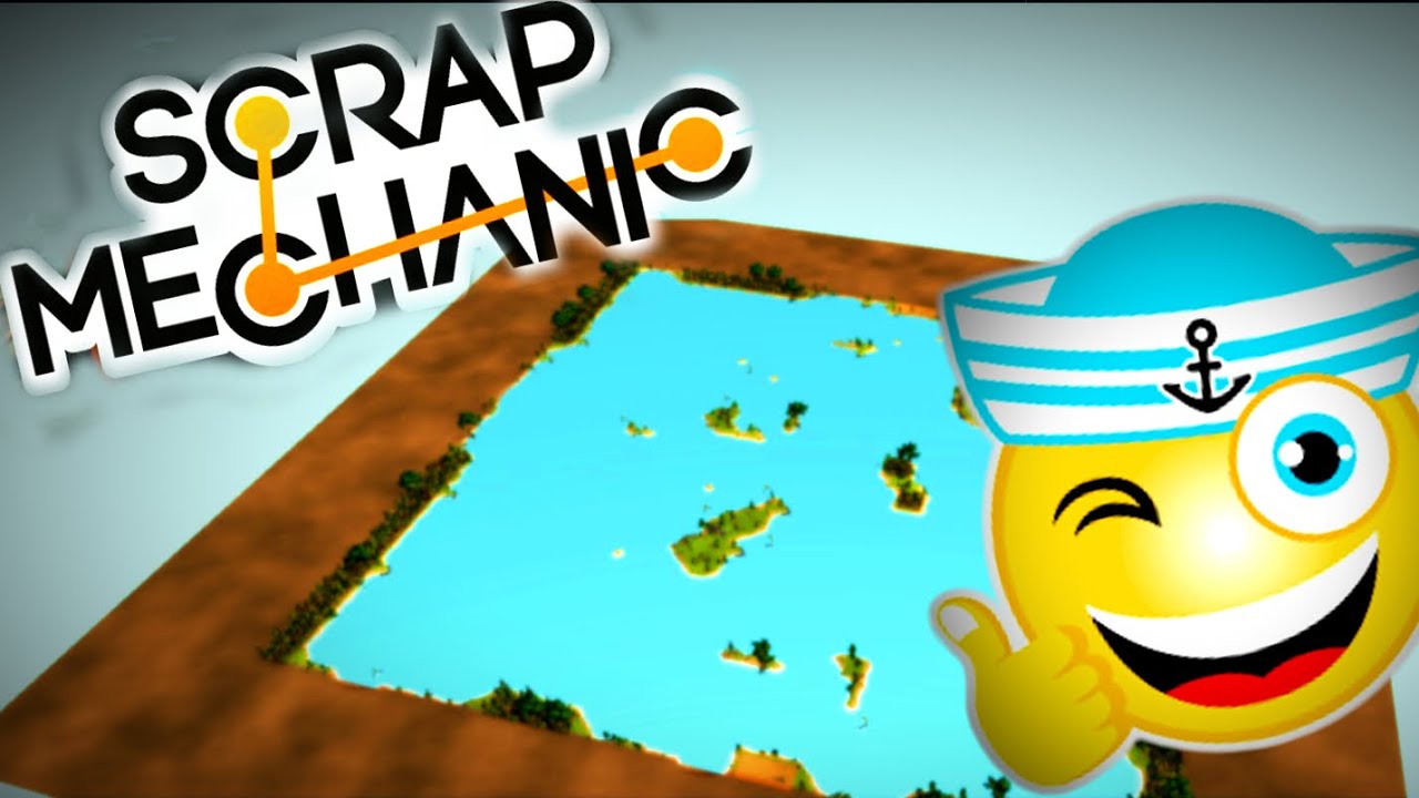 Scrap Mechanic Tutorial - World Builder - Making a WATER WORLD ! - YouTube