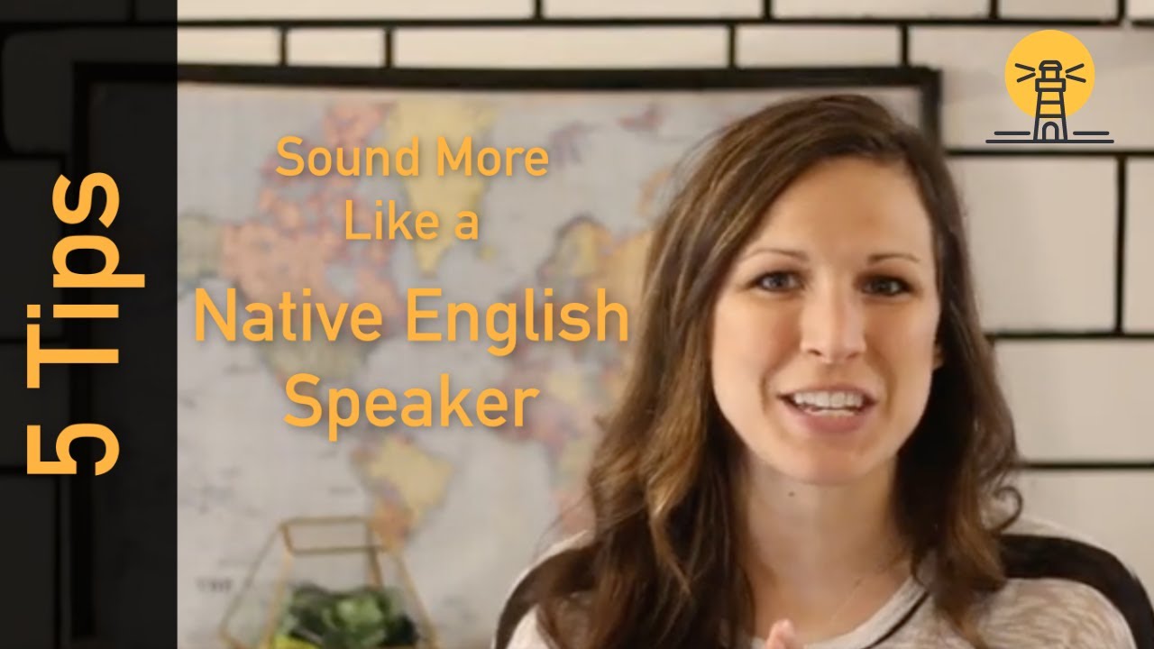 5 Tips To Sound More Like A Native English Speaker YouTube 5-tips-to-sound-more-like-a-native-english-speaker-youtube