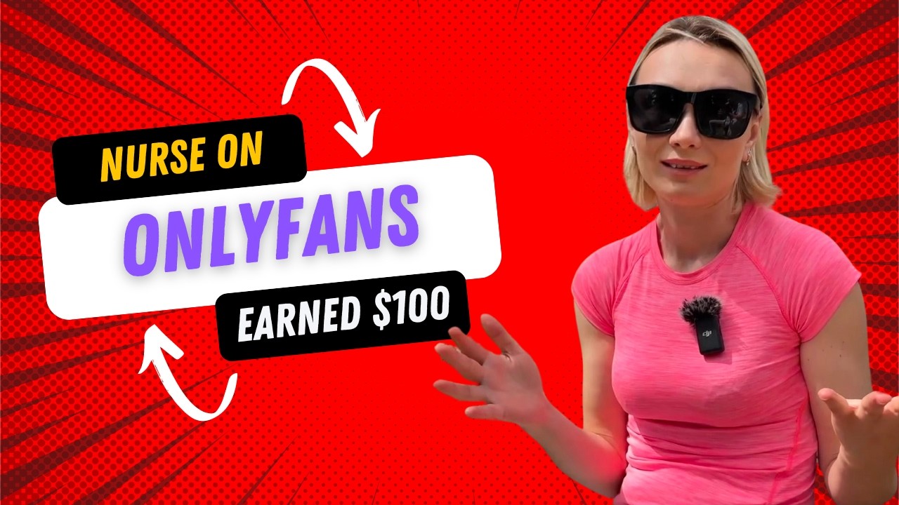 How I Earned $100 in My First Month on OnlyFans as a Nurse | No ...