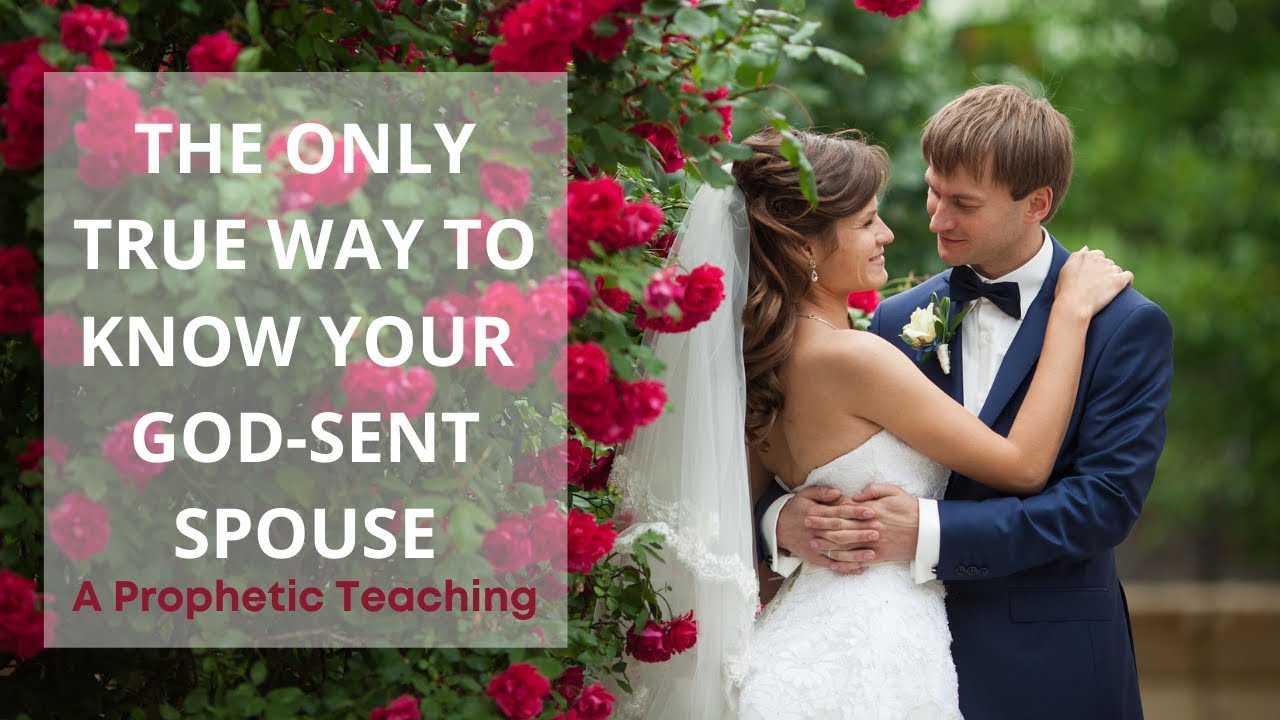 IS HE / SHE YOUR GOD-SENT SPOUSE? Discover The 3 Divine Order You Need ...