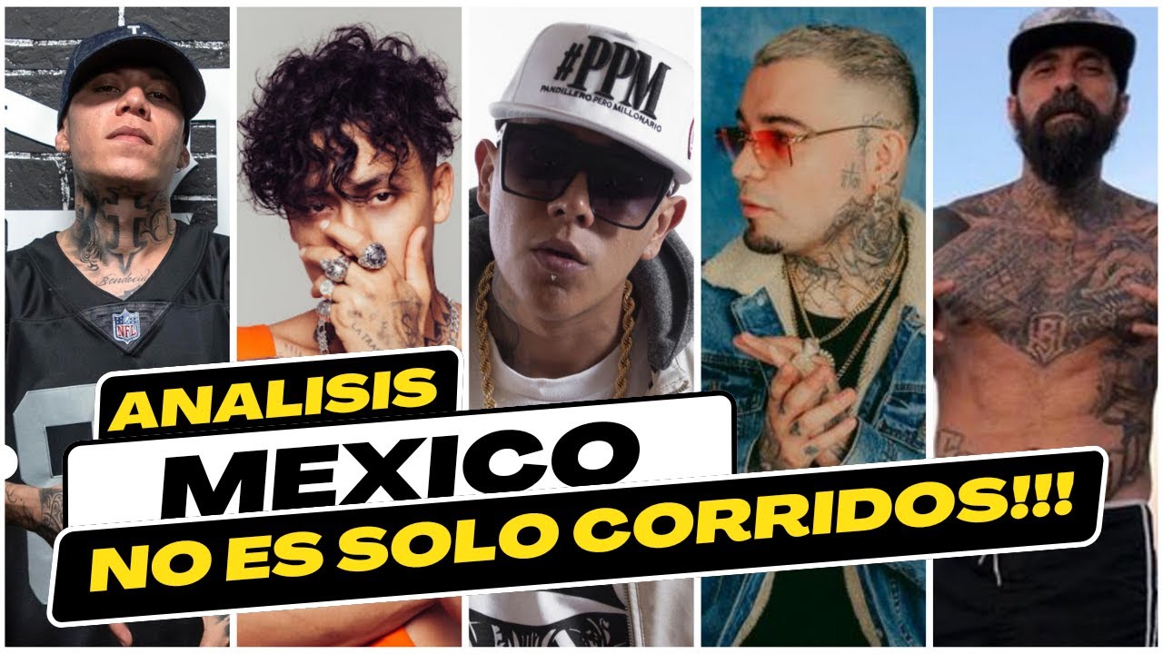 MEXICO NO ES SOLO CORRIDOS TUMBAOS, LOS RAPEROS SON MAS DUROS - YouTube