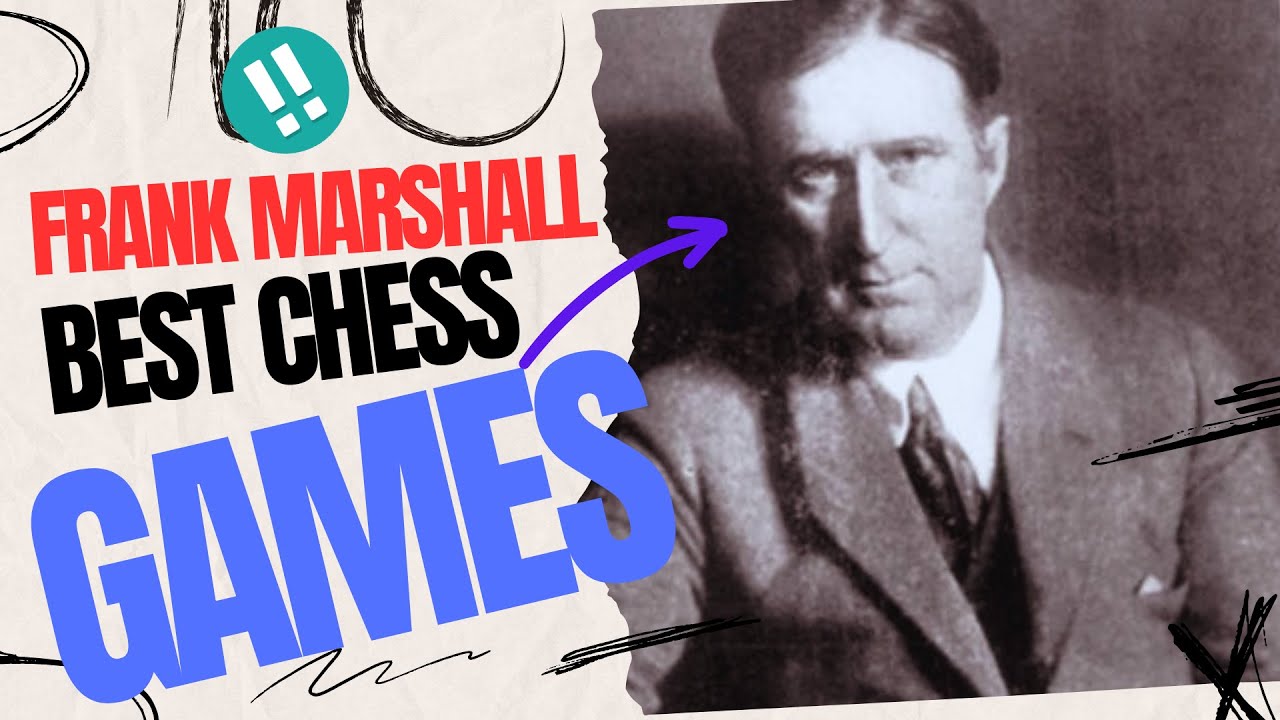 Frank James Marshall Best chess games. Who invented best opening ...