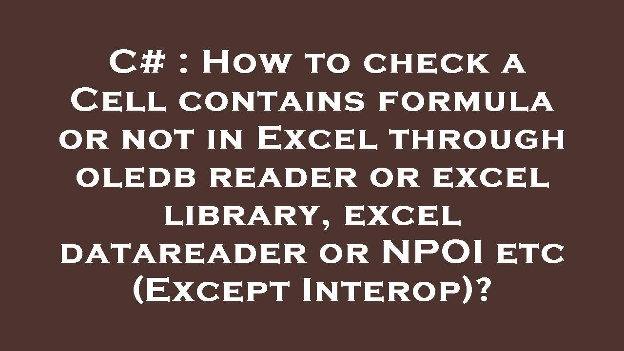 C How To Check A Cell Contains Formula Or Not In Excel Through Oledb C How To Check A Cell Contains Formula Or Not In Excel Through Oledb
