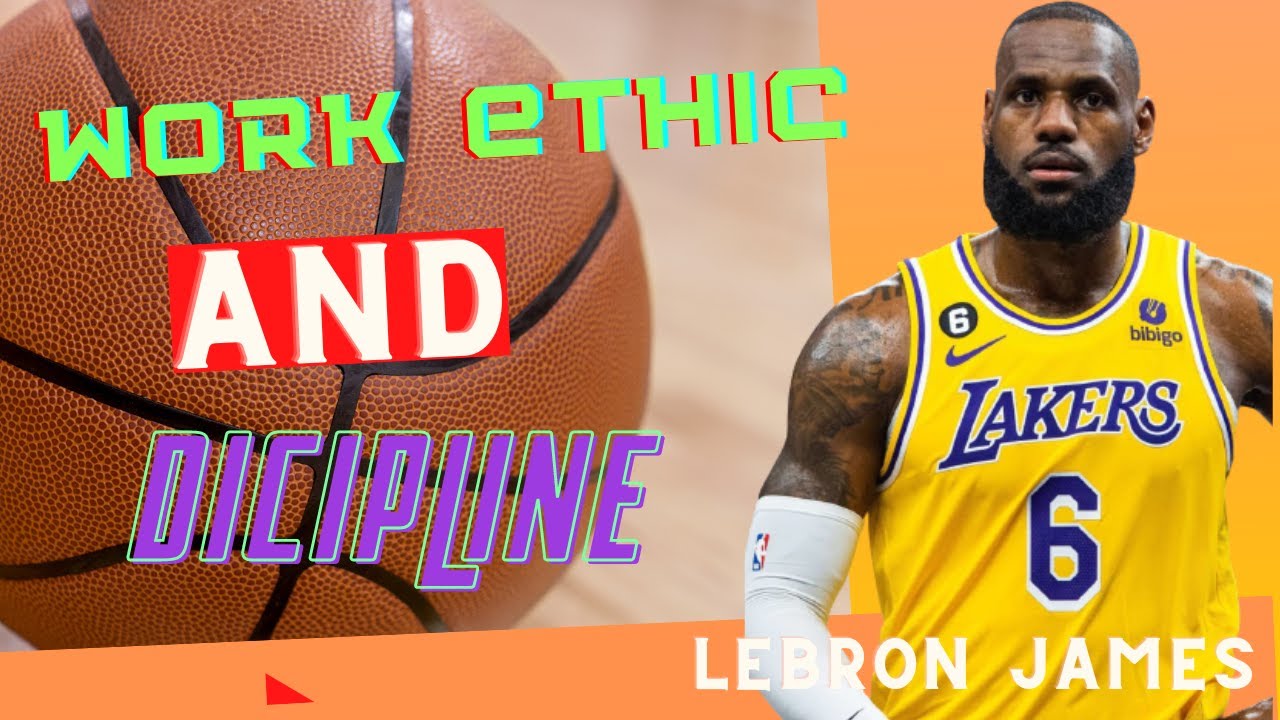 How LeBron James Developed a Strong Work Ethic and Discipline - YouTube