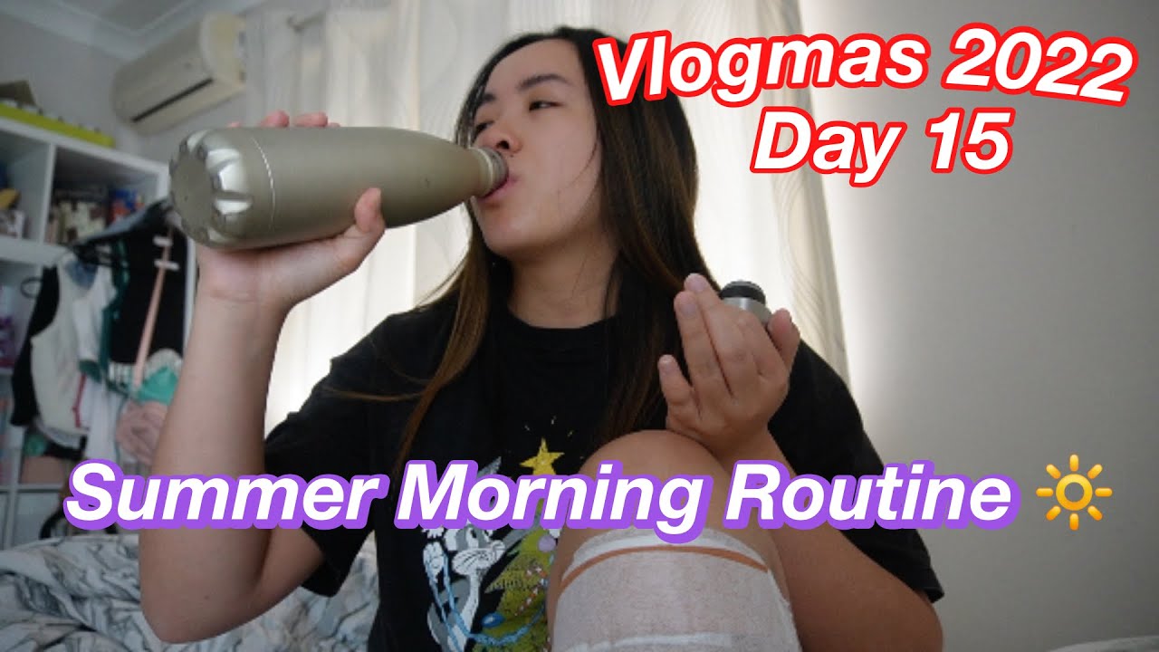 Summer Morning Routine Vlogmas Day 15 Youtube
