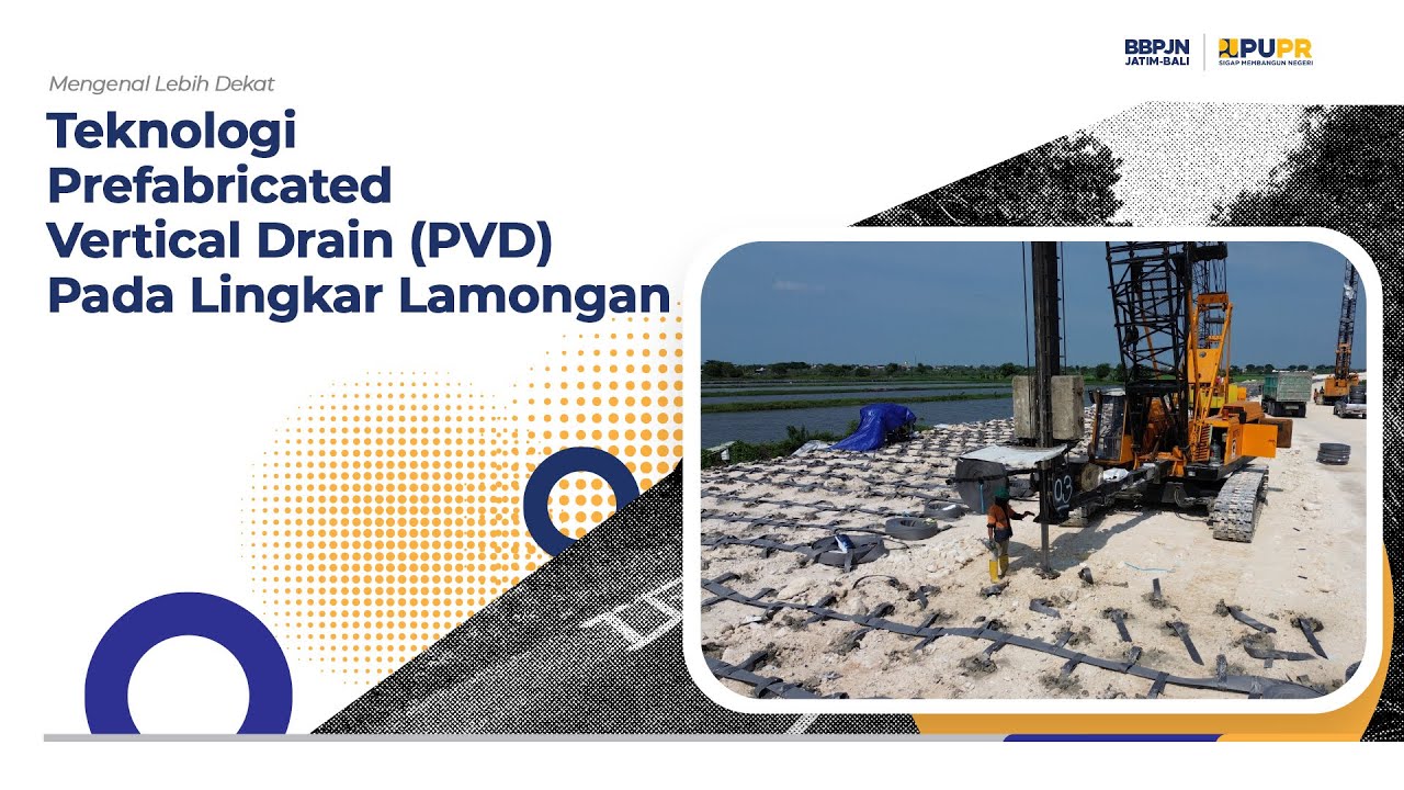 TEKNOLOGI PREFABRICATED VERTICAL DRAIN (PVD) PADA LINGKAR LAMONGAN # ...