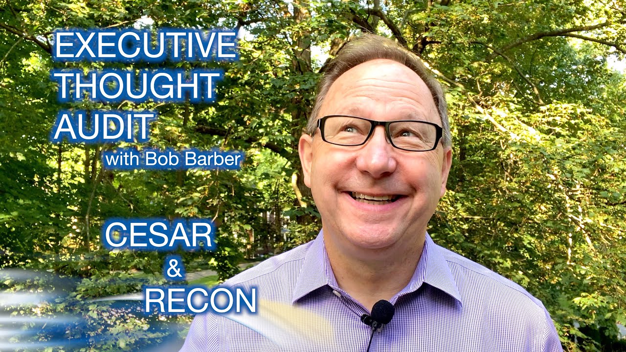 CESAR Meeting & RECON - Ep. 23 Executive Thought Audit with Bob Barber ...