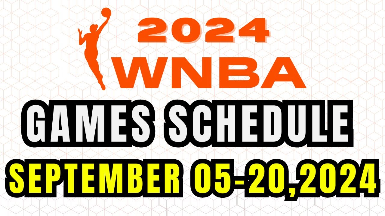 2024 WNBA GAMES SCHEDULE TODAY SEPTEMBER 05-20, 2024 - YouTube