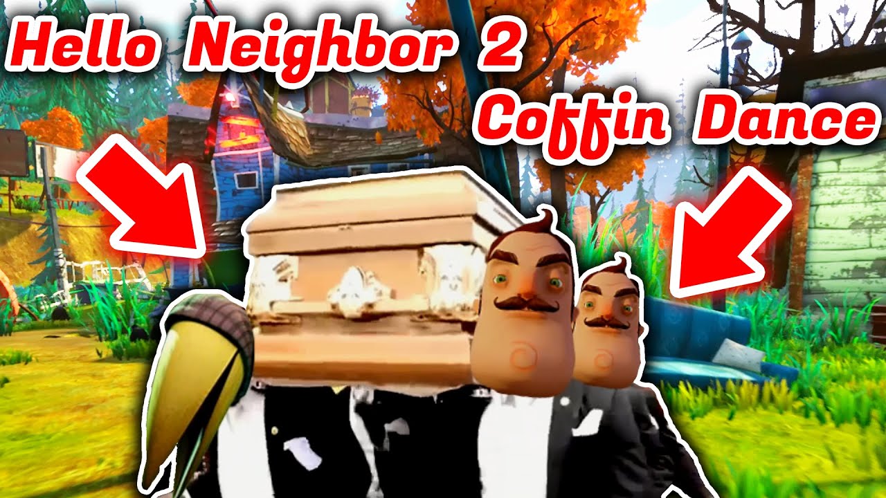 Hello Neighbor 2 Coffin Dance - YouTube