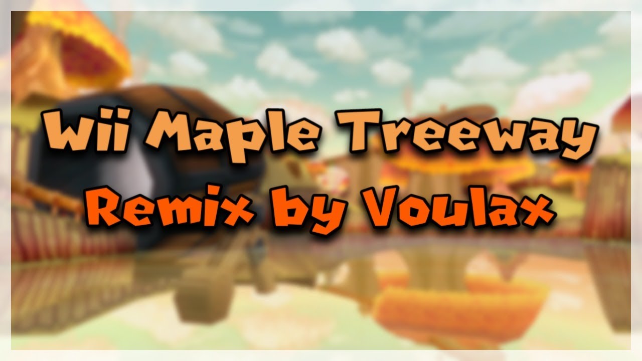 Wii Maple Treeway - Mario Kart remix by Voulax - YouTube