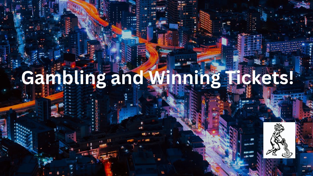 Gambling and Winning tickets - YouTube