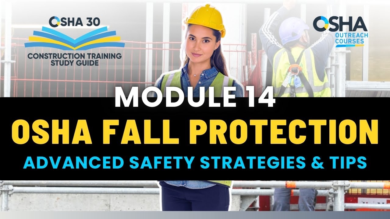 Advanced Fall Protection Training - Module 14 | OSHA 30-Hour ...