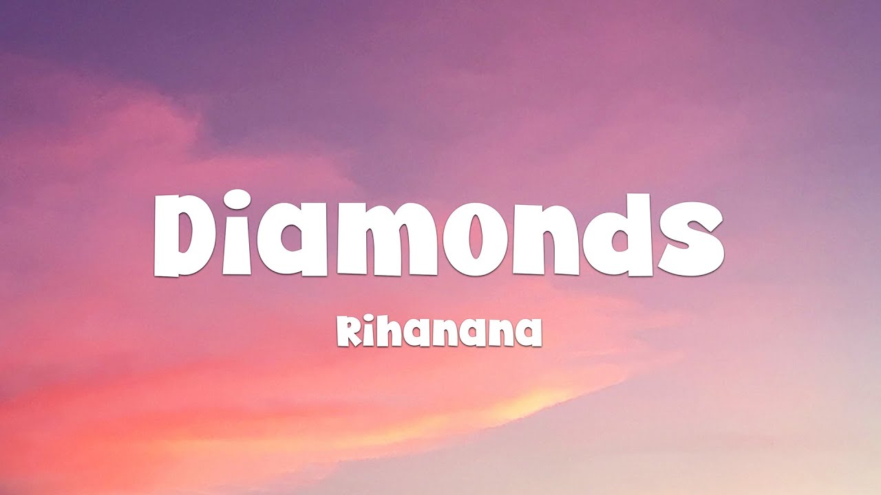 Rihanna - Diamonds (Lyrics) "Shine bright like a diamond, We're ...