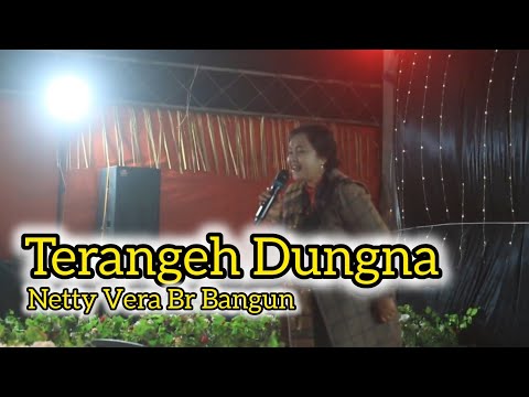 Teranggeh Dungna | Netty Vera Br Bangun | Kerjatahun Peceren-Sempajaya 2024