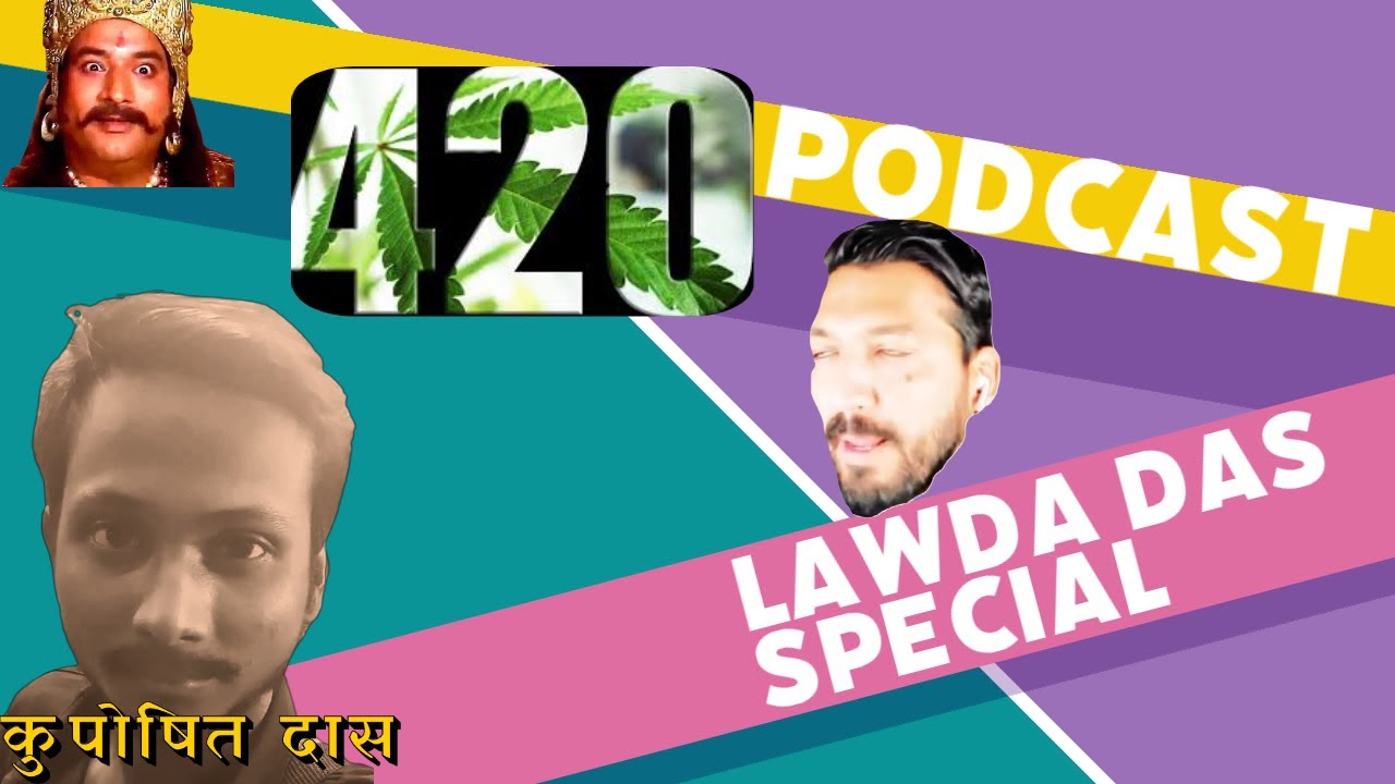 The 420 Podcast I LAWDA DAS Special I Sunday Dhamaal - YouTube