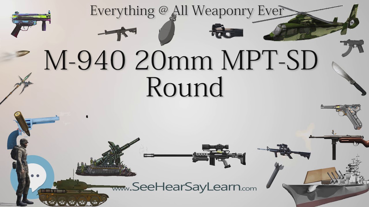 M 940 20mm MPT SD Round (Everything WEAPONRY)💬⚔️🏹📡🤺🌎😜 - YouTube