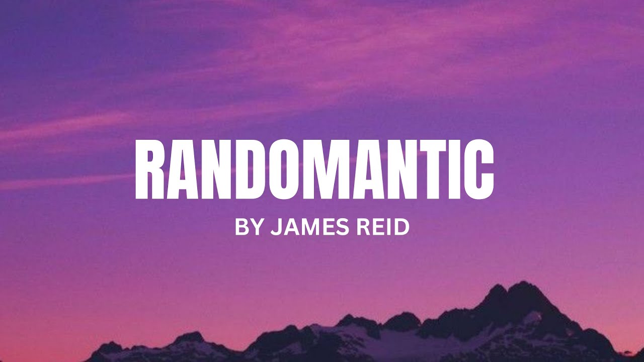Randomantic - James Reid (Lyrics Video) - YouTube
