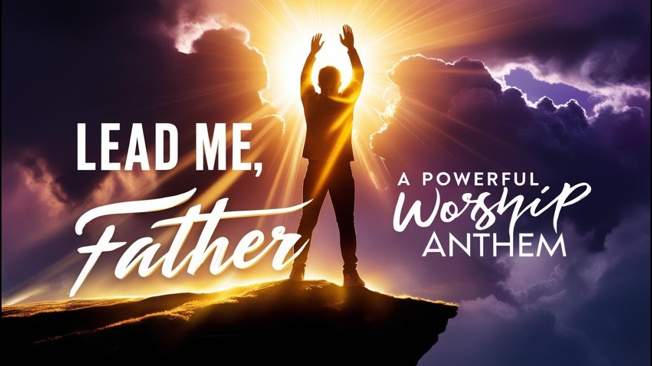 LEAD ME FATHER - YouTube