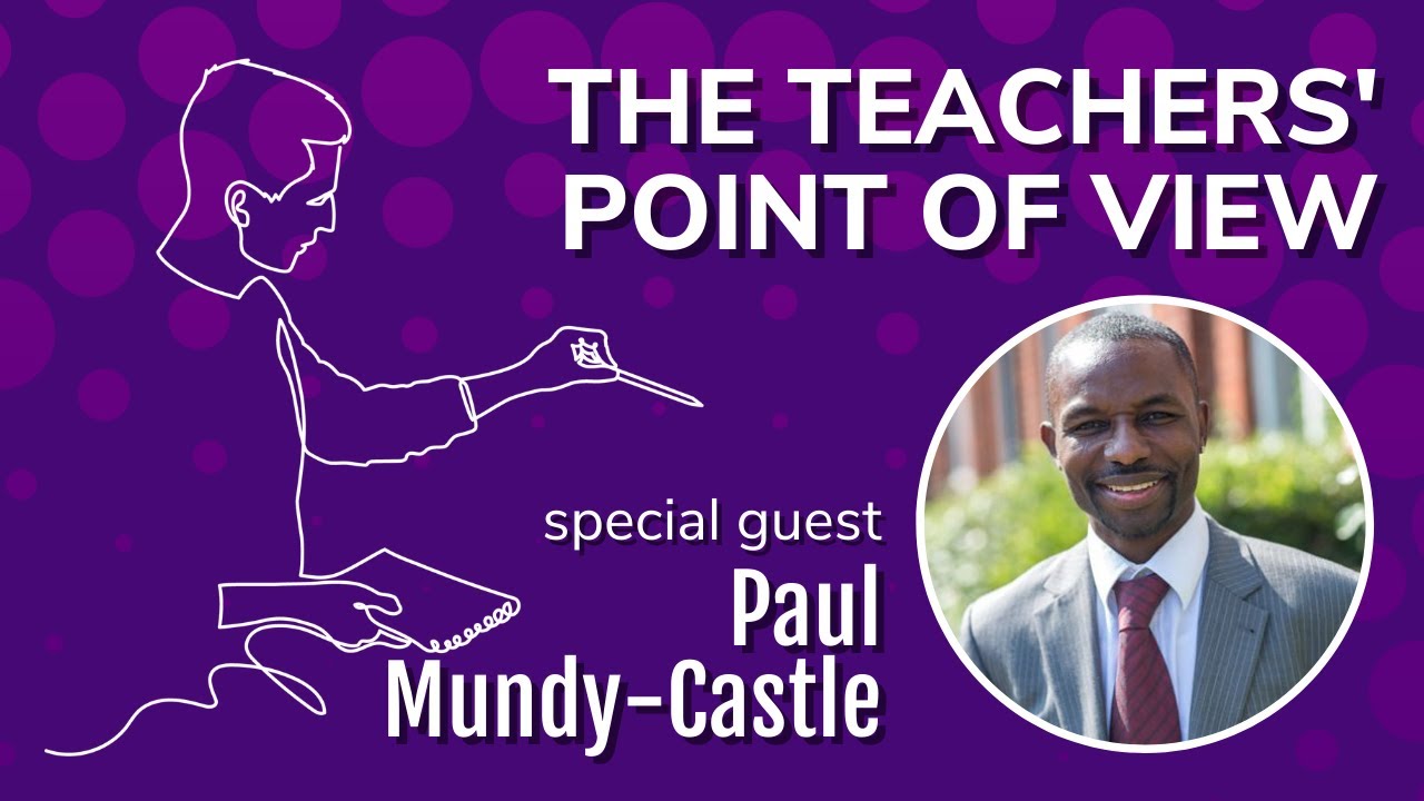 The Teachers' Point of View - with Paul Mundy-Castle - YouTube