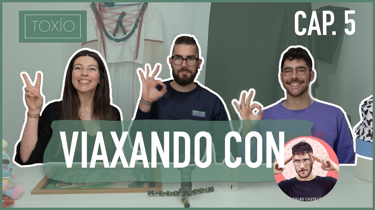 VIAXANDO con @olaxonmario | TOXÍO - YouTube