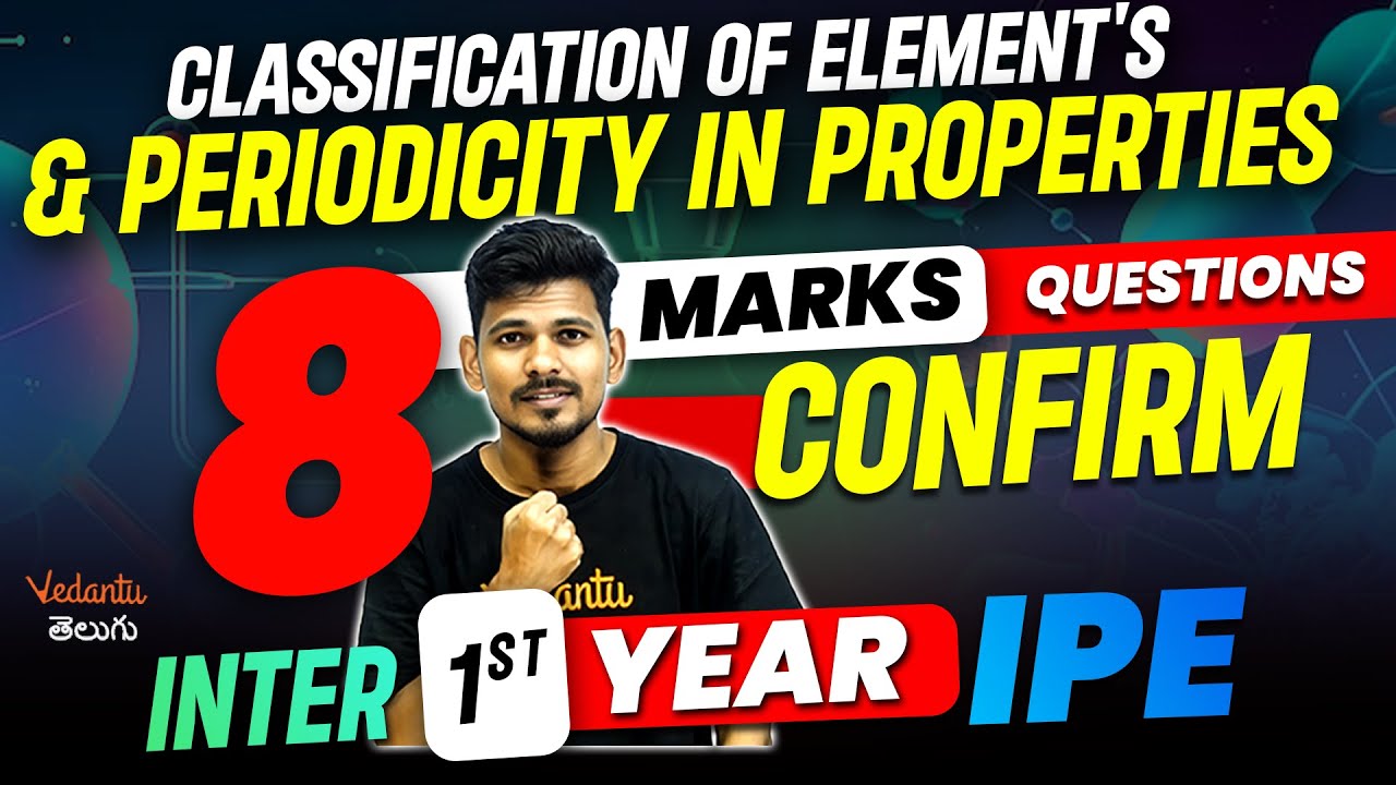 Classification of Elements & Periodicity Class 11 | 8 Marks Confirmed | IPE Chemistry | IPE 2024 ...