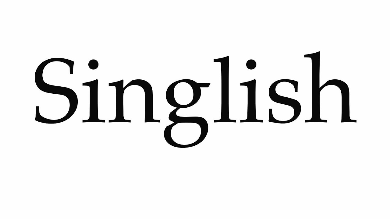 How to Pronounce Singlish - YouTube