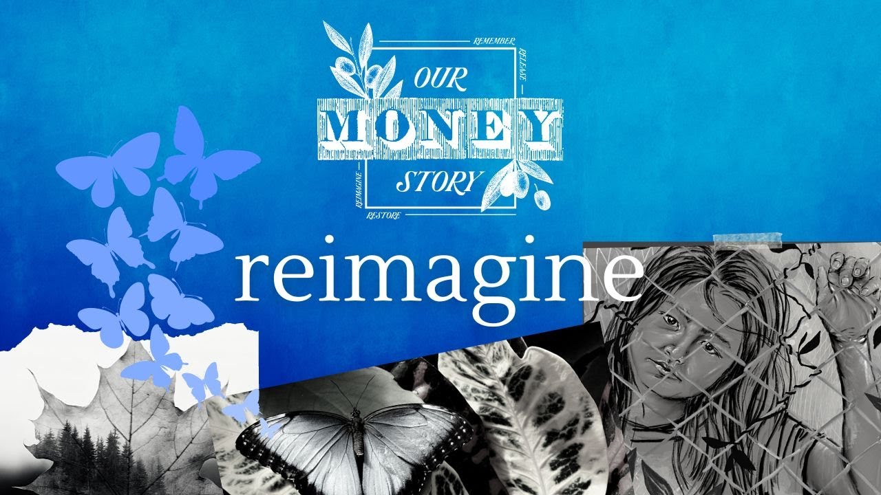 Our Money Story: Reimagine - YouTube
