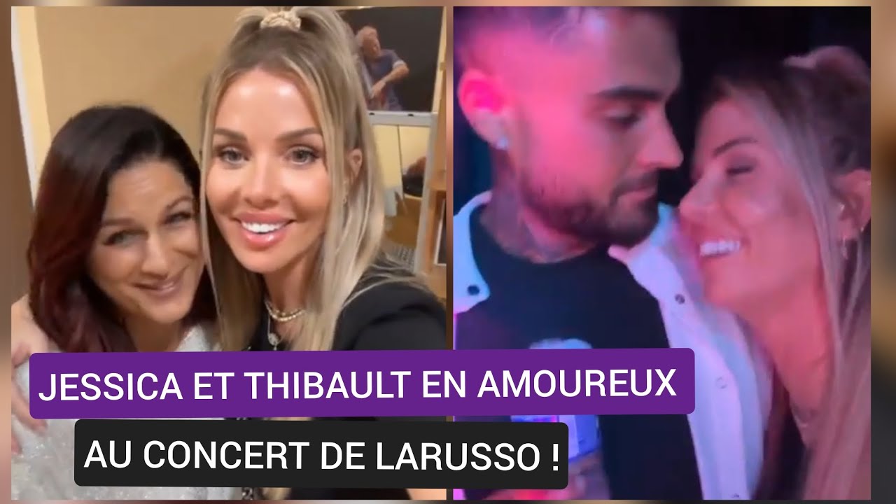 Jessica Et Thibault Au Concert De Larusso Youtube