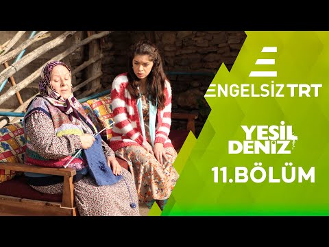 Yeşil Deniz Engelsiz 11.Bölüm