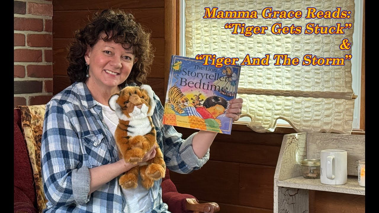 Momma Grace Reads: "Tiger Gets Stuck" & "Tiger And The Storm" - YouTube
