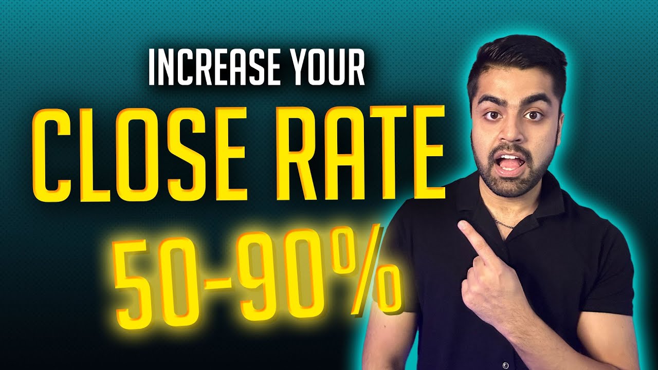 How to Increase Your Close Rate by 50% - YouTube