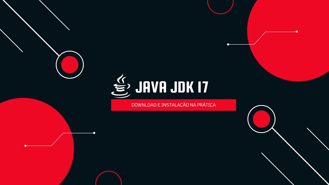 Como Fazer Download e Instalação do Java JDK 17 - Rápido e Prático ...
