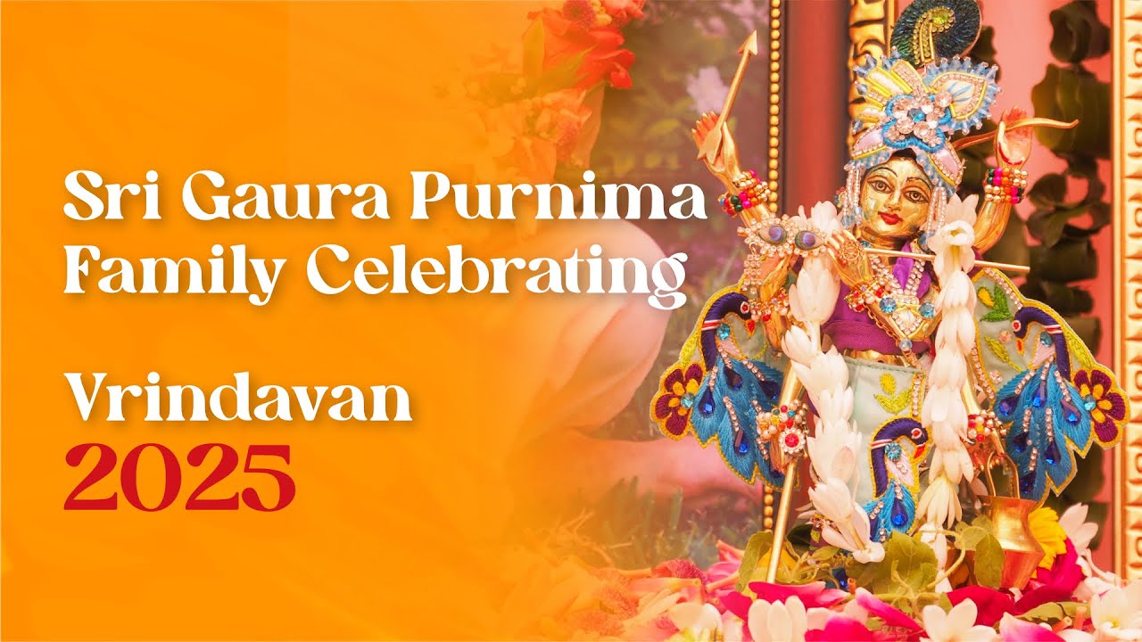 Sri Gaura Purnima Family Celebrating, Vrindavan 2025 - YouTube