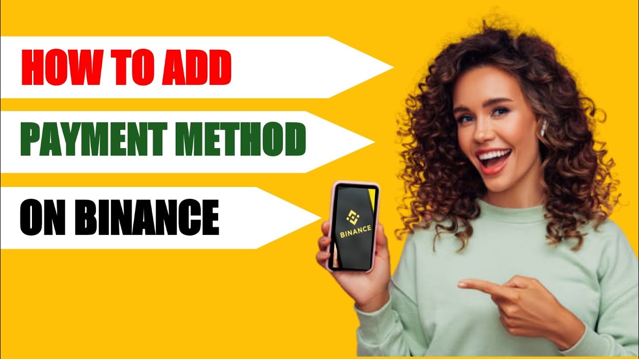 HOW TO ADD PAYMENT METHOD ON BINANCE (The Complete Guide For Beginners ...