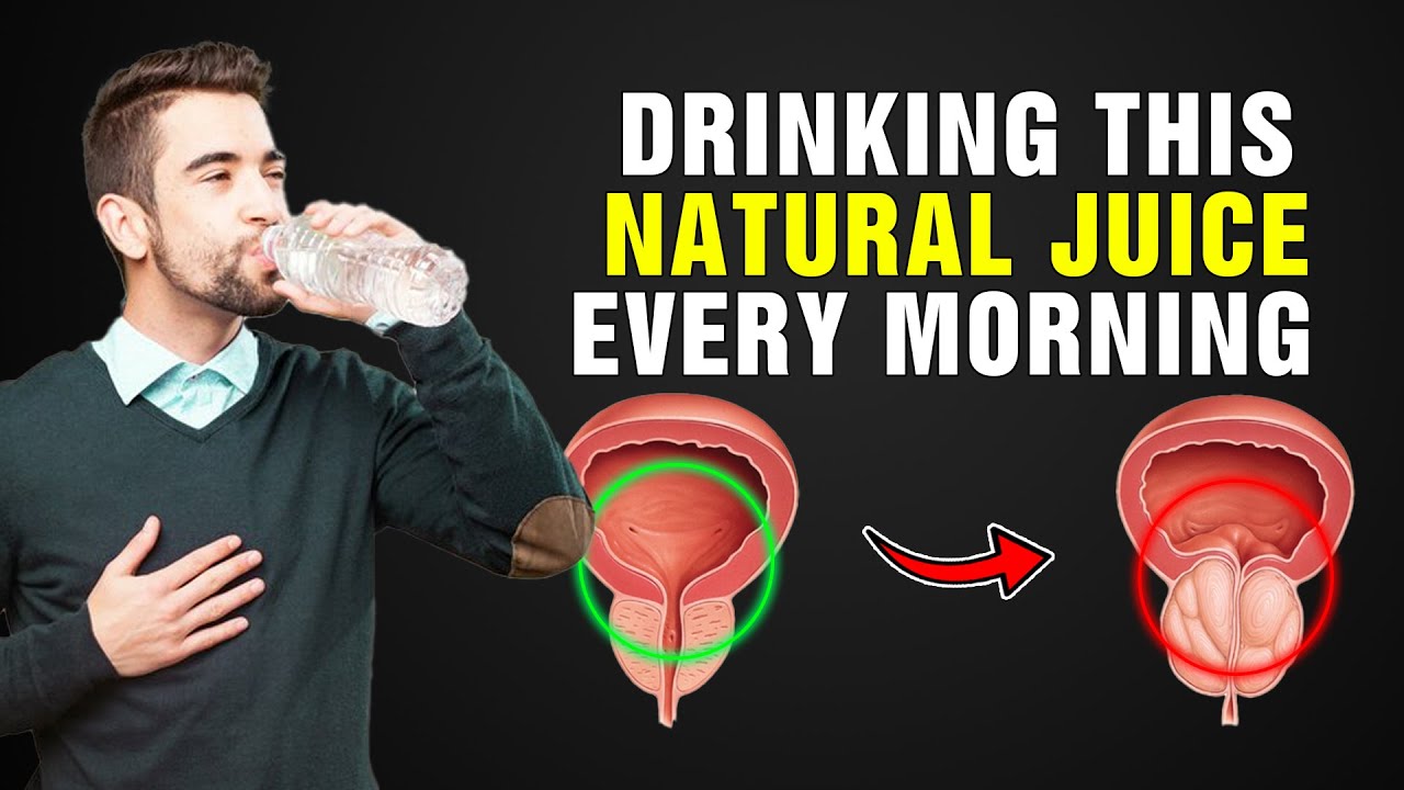 How Drinking This Natural Juice Every Morning Reduced My Prostate Size ...