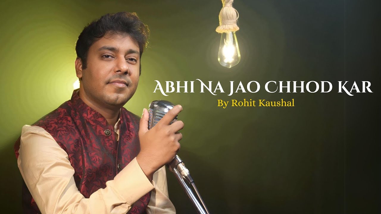 Abhi Na Jaao Chhod Kar | By Rohit Kaushal | Dev Anand | Sadhana | Mohd ...