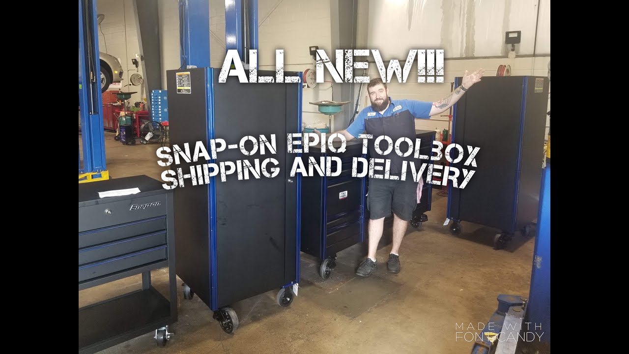 SNAP-ON EPIQ TOOLBOX SHIPPING AND TAKING DELIVERY!!! - YouTube