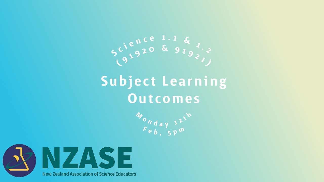 NZASE: Subject Learning Outcomes 91920 & 91921 - Science 1.1 and 1.2 ...