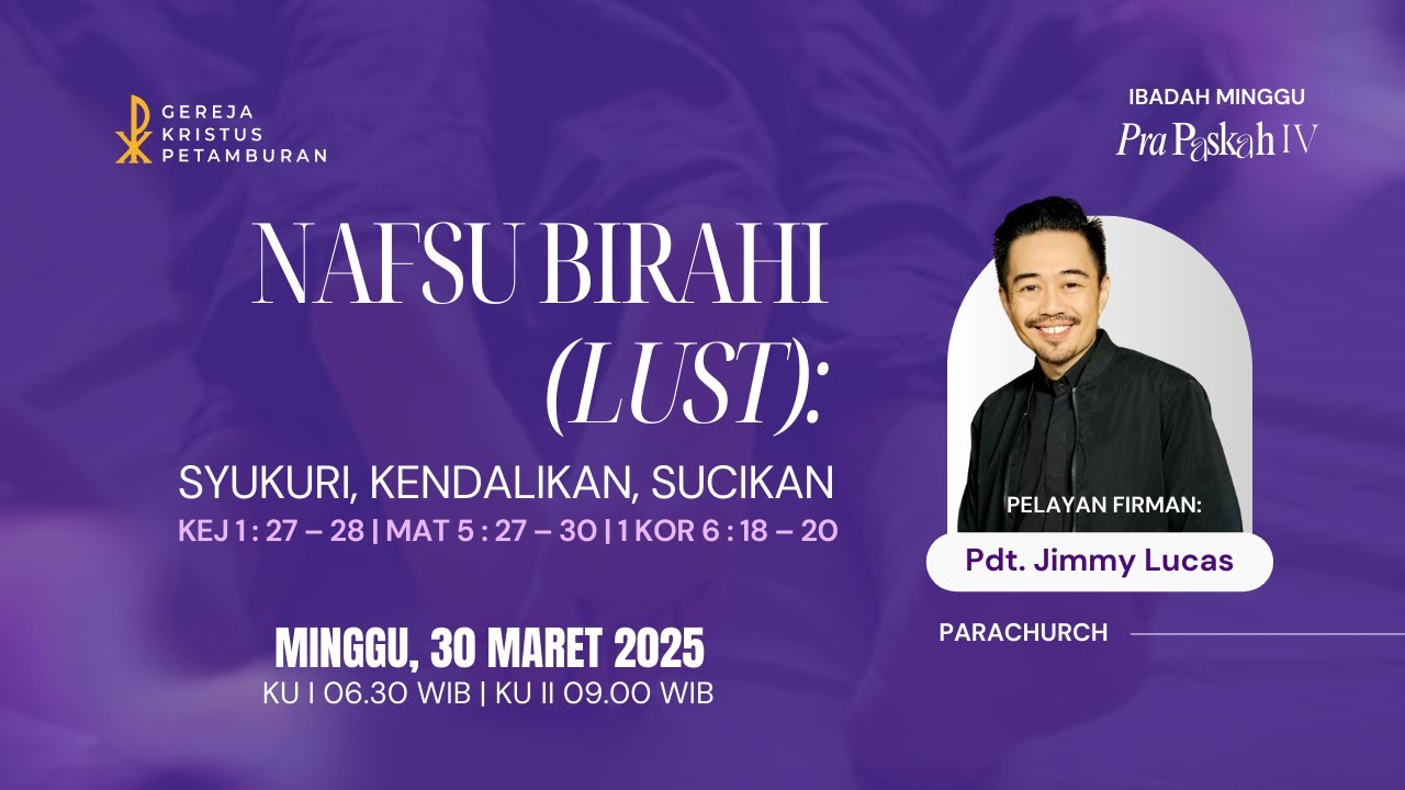 NAFSU BIRAHI (LUST) Syukuri, Kendalikan, Sucikan | 1 Kor 6 : 18 - 20 ...
