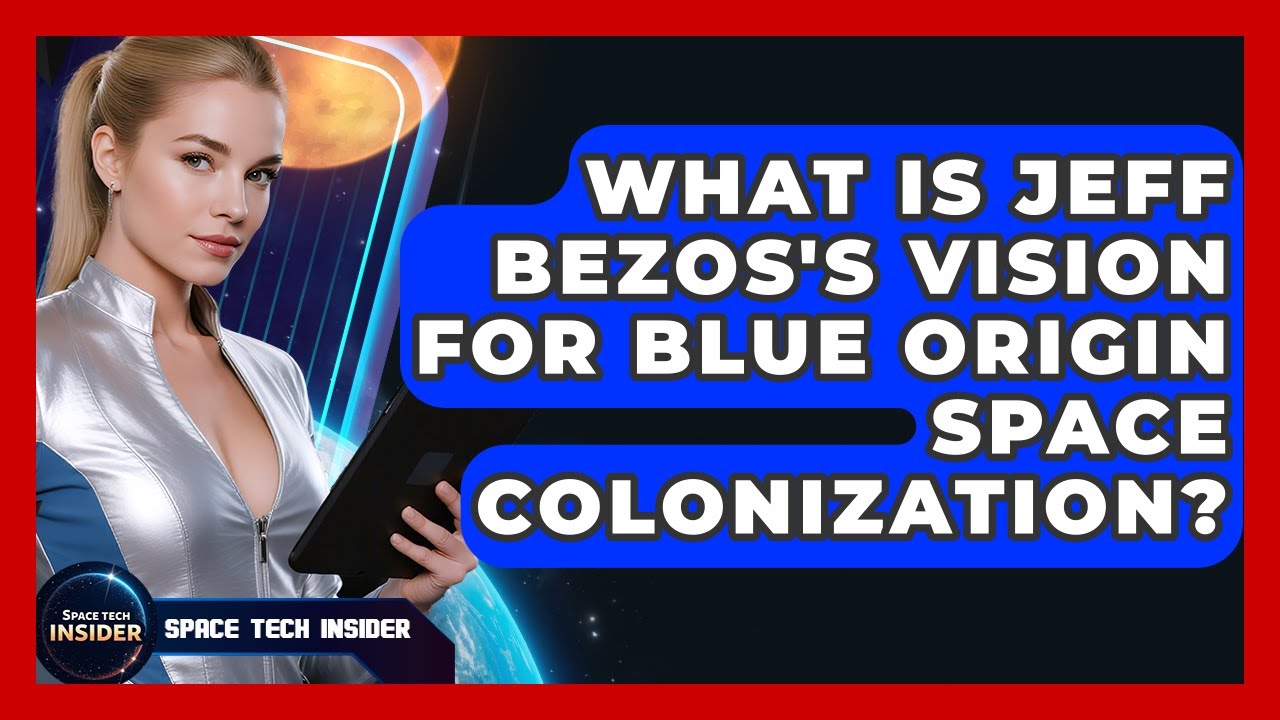 What Is Jeff Bezos's Vision For Blue Origin Space Colonization? - Space ...