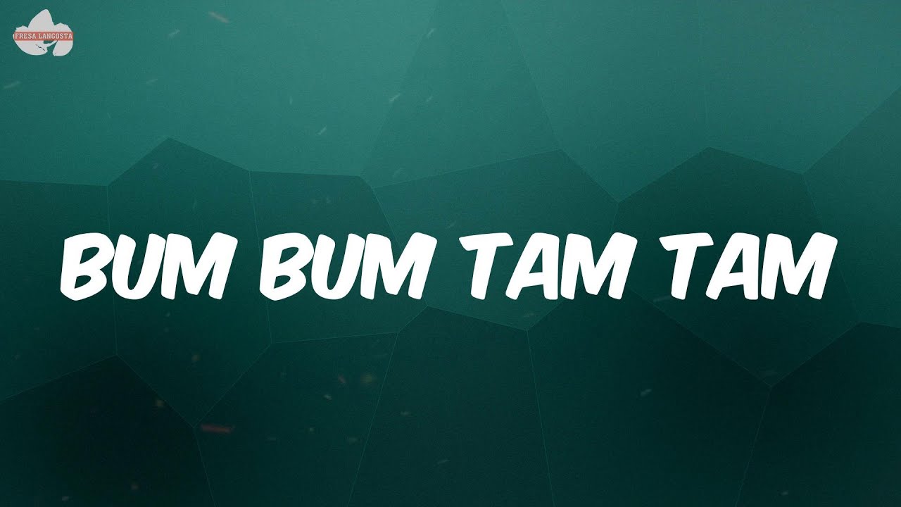 Bum Bum Tam Tam - MC Fioti - Letra/Lyrics