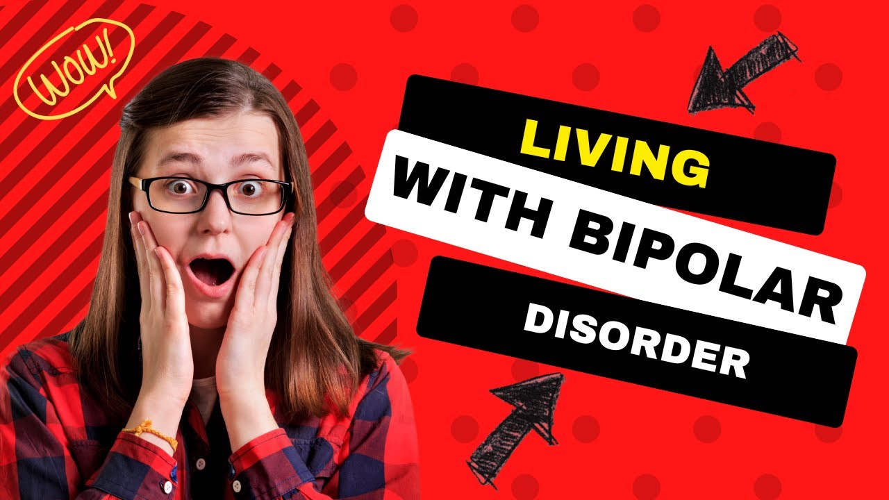 Living with Bipolar Disorder (What is it like living with Bipolar ...