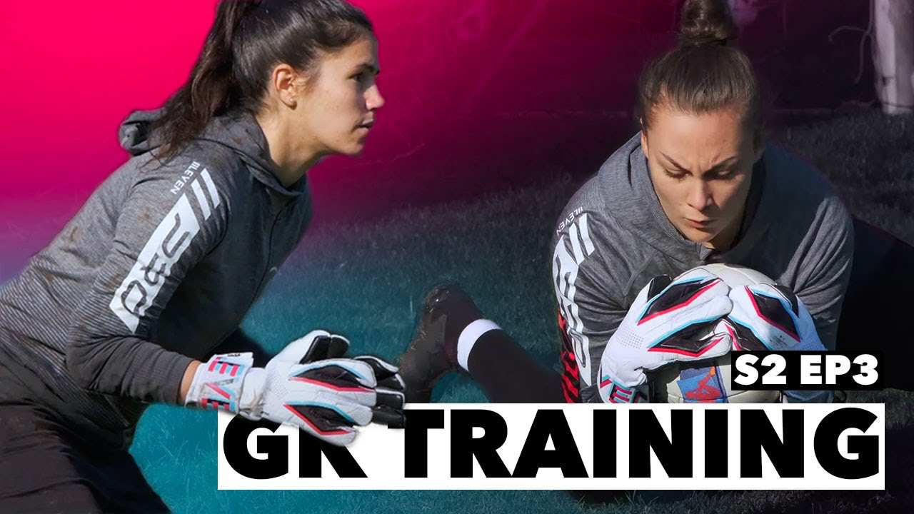 ⚽️🧤POSITIONING & TECHNIQUE | IILEVEN WOMEN GOALKEEPER TRAINING | S2 ep ...