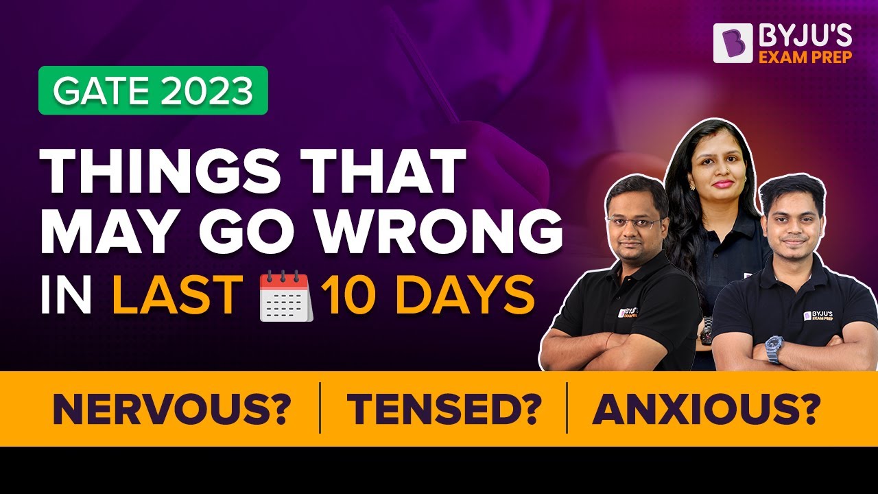 GATE 2023 | Things That May Go Wrong In Last 10 Days for GATE Exam | GATE 2023 Preparation Tips ...