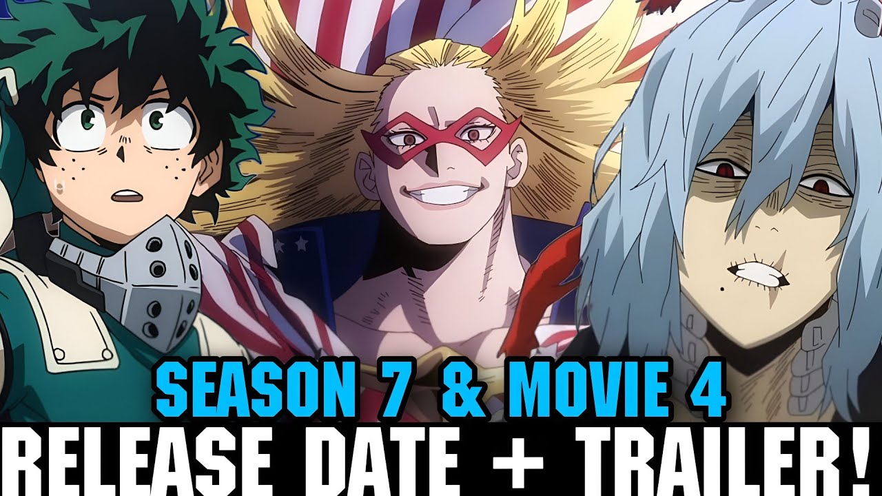 MY HERO ACADEMIA SEASON 7 RELEASE DATE & TRAILER + [Mha Movie Release ...