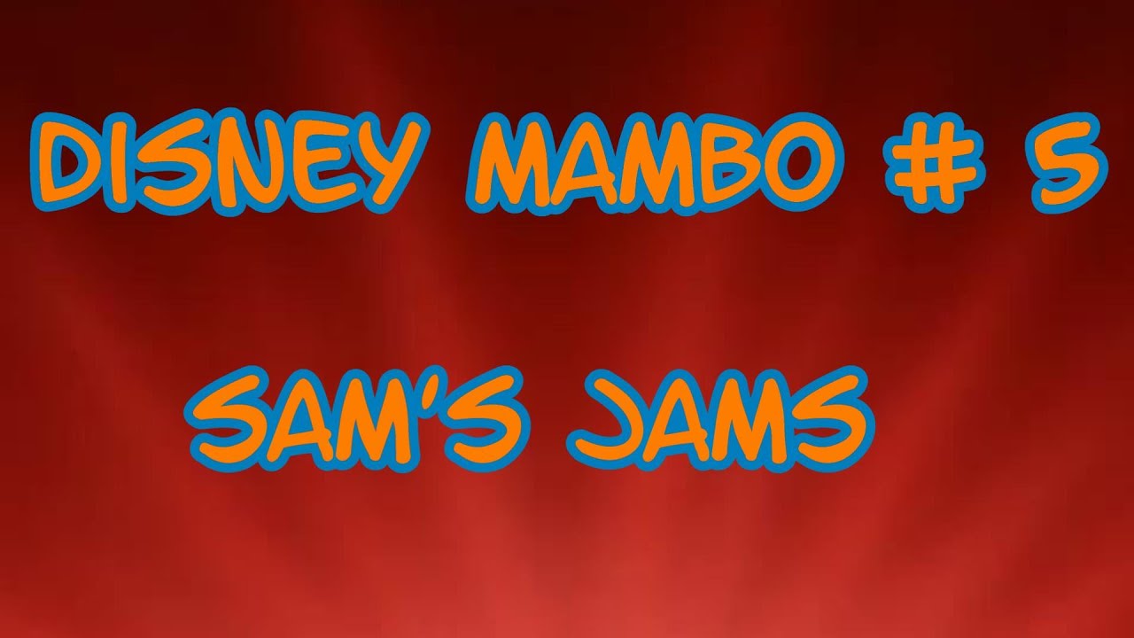 DISNEY MAMBO # 5 LOU BEGA (COVER SONG) | Sam's Jams - YouTube