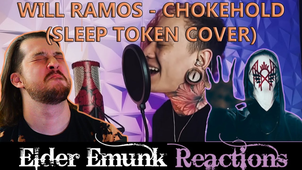 Will can SING!!! | Will Ramos - Chokehold (Sleep Token Vocal Cover) REACTION | Elder Emunk - YouTube